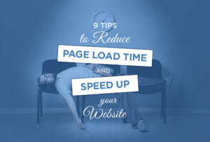 9 Tips to Reduce Page load Time and Speed Up your Website